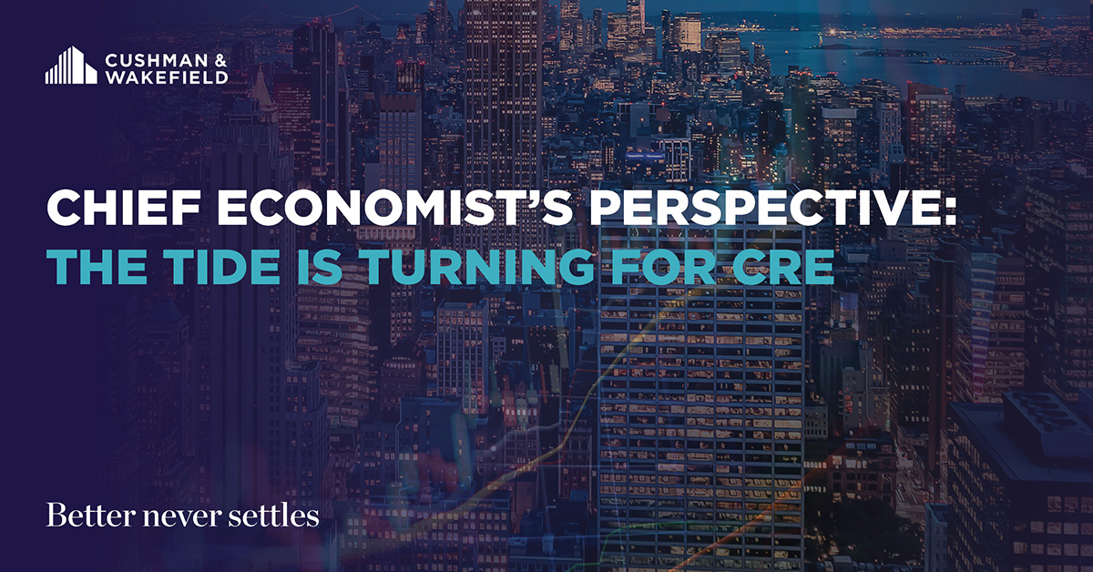 Chief Economist’s Perspective: The Tide Is Turning for CRE | US | Cushman & Wakefield