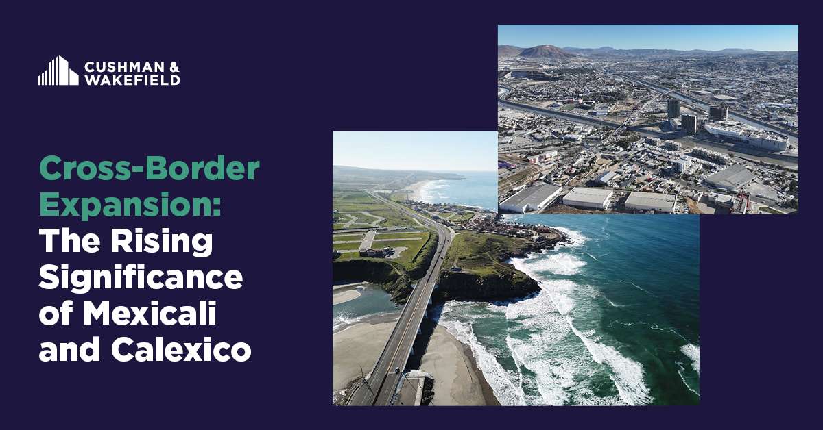 Cross-Border Expansion: The Rising Significance of Mexicali and ...