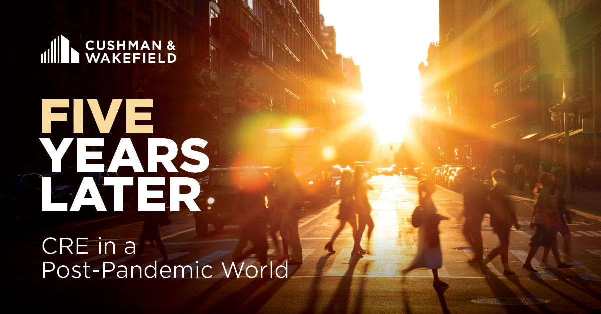 Five Years Later: CRE in a Post Pandemic World | US | Cushman & Wakefield